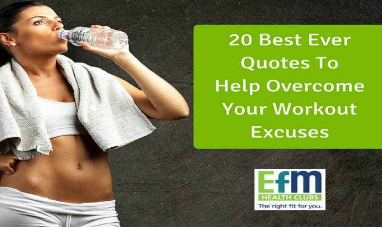 20 Best Ever Quotes To Help Overcome Your Workout Excuses - EFM Health ...