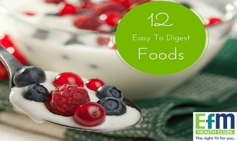 Digestion Issues? Try These 12 Easy-to-Digest Foods - EFM Health Clubs