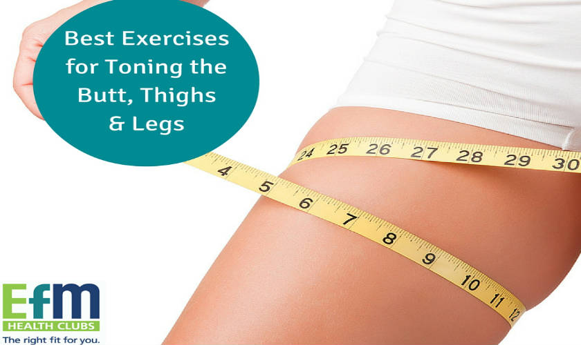 10 Best Exercises For Toning The Butt Thighs And Legs 10 Best Exercises For Toning The Butt Thighs And Legs