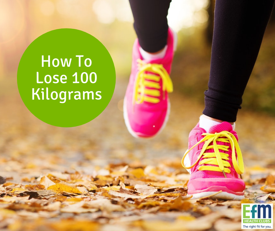 9 Tips On How To Lose 100 Kilograms - EFM Health Clubs