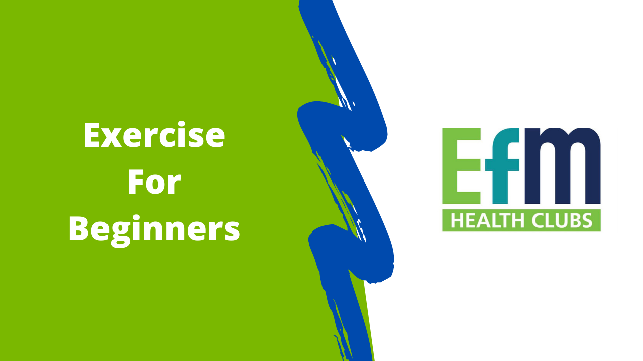 How To Start An Exercise Program For Beginners EFM Health Clubs